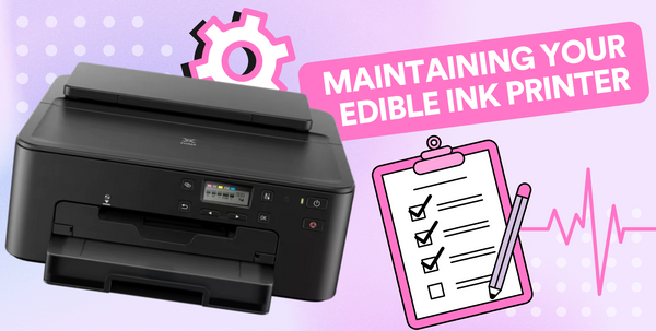 6 Tips to Maintain Your Edible Ink Printer (Canon) - paper2eat.com